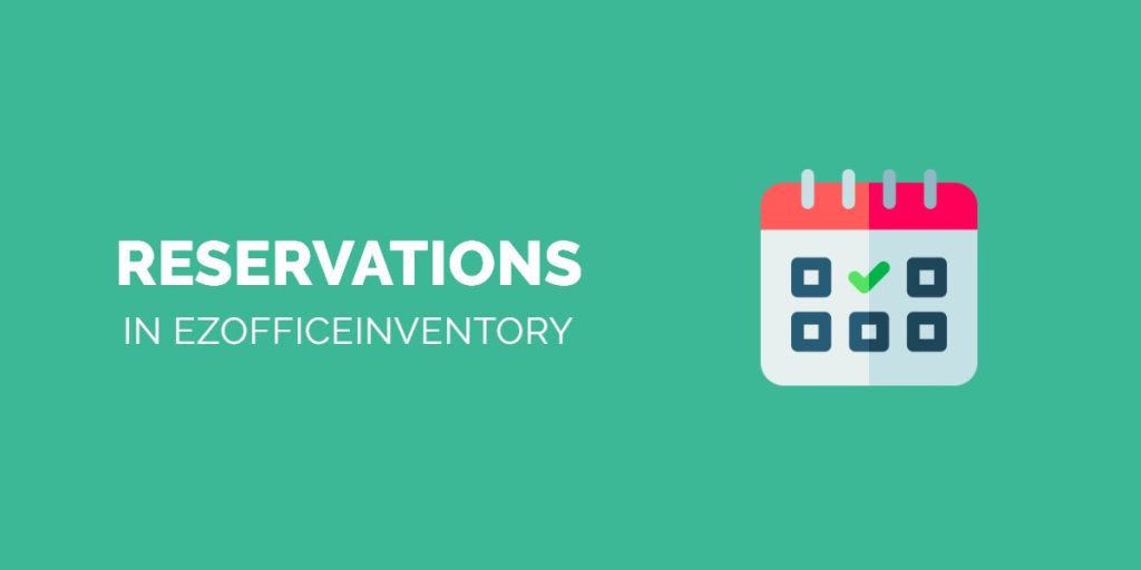 Item Reservations in EZOfficeInventory