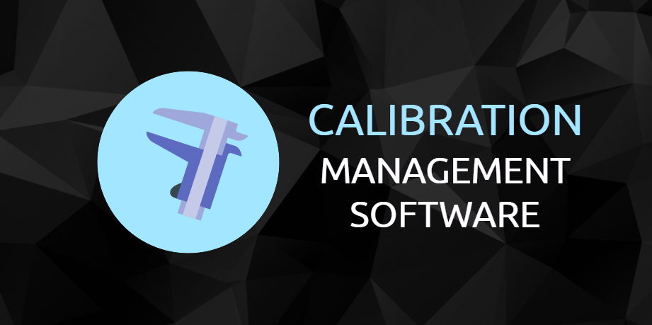 Calibration Management Software: What is it and What are its Benefits?