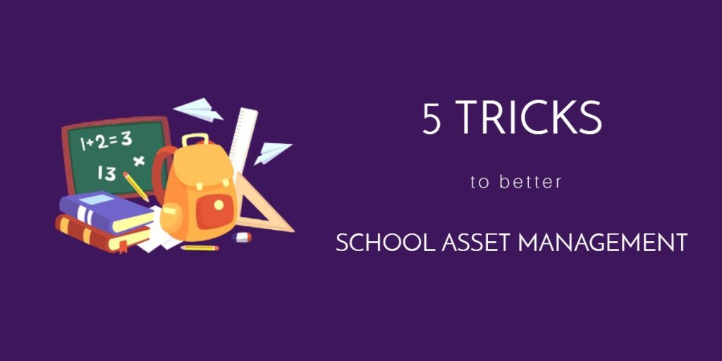 5 Ways To Improve School Asset Management For Your Institution