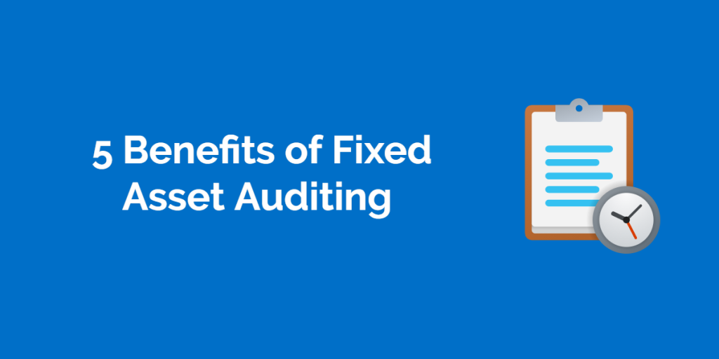 5 Key Benefits of Asset Auditing and How Tracking Software Can Help?