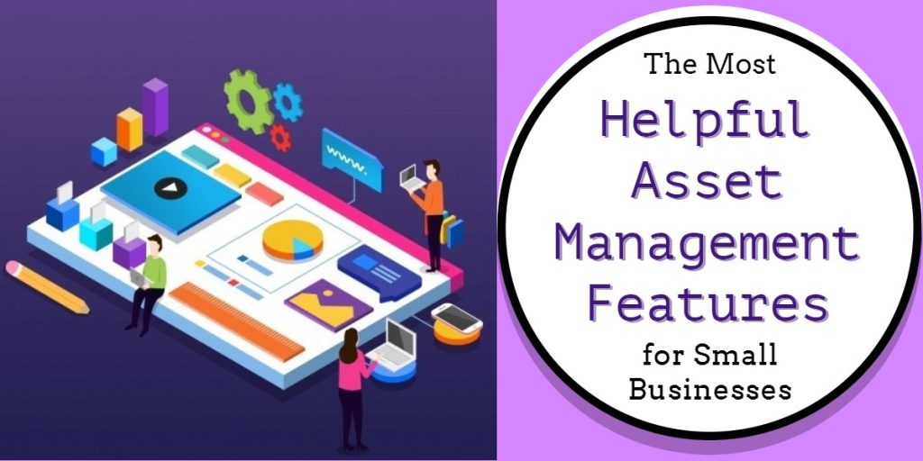 Important Asset Management Features all Small Businesses Should Know